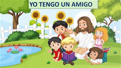 Yo Tengo Un Amigo Youtube