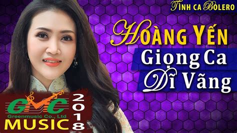 Giọng Ca Dĩ Vãng Hoàng Yến Bolero Youtube