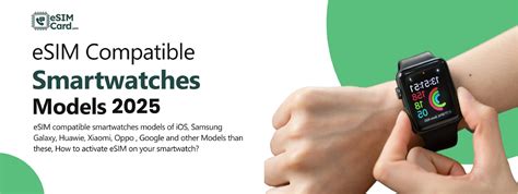 Esim Compatible Smartwatches Models 2025 A Complete Guide