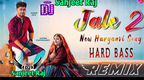 Jale 2 Dj Remix Tabij Bana Lu Tane Dj Remix Sapna Choudhary Tu Chati Ke