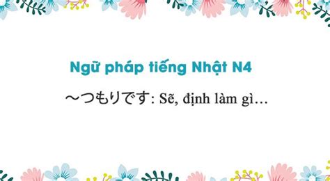 Ngữ Pháp Tiếng Nhật N4 ～つもりです Sẽ định Làm Gì