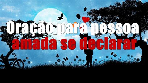 Oração Para Pessoa Amada se Declarar Ainda Hoje YouTube