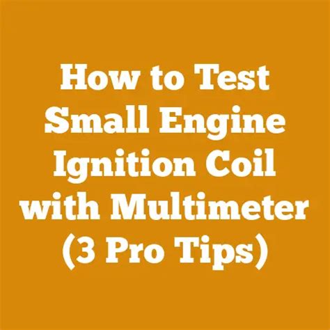 How To Test Small Engine Ignition Coil With Multimeter Pro Tips
