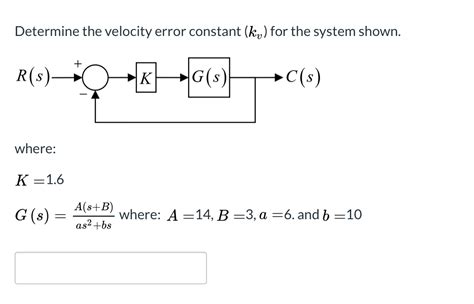 Solved Determine The Velocity Error Constant Ky For The