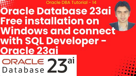 Oracle Database 23ai Free Installation On Windows And Connect With Sql Developer Oracle 23ai