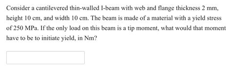 Solved Consider A Cantilevered Thin Walled I Beam With Web Chegg