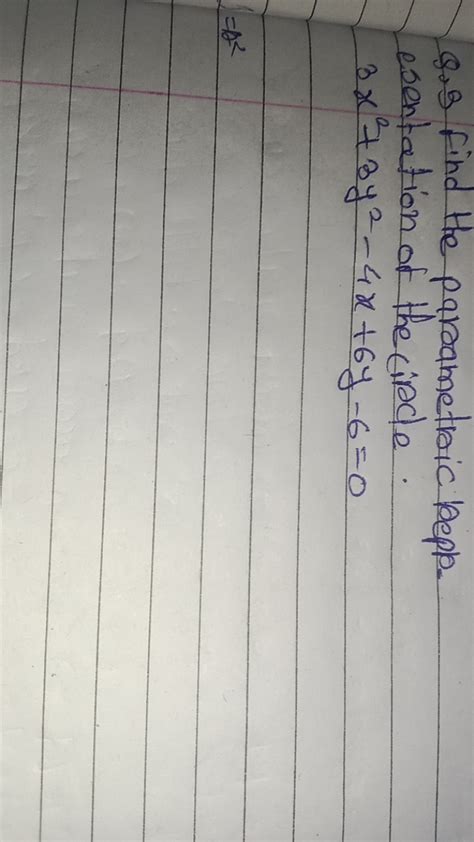 Q 9 Find The Parametric Pep Esentation Of The Circle 3x2 3y2−4x 6y−6 0