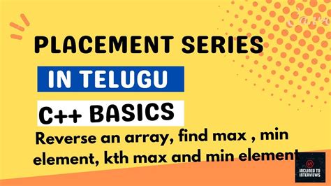 Reverse An Array Find Kth Max And Min Element In An Array C Telugu Inclined To Interviews