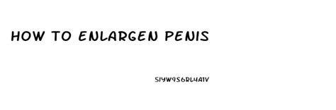 How To Enlargen Penis Drugs For Penis Growth Sherubtse College