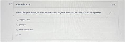 Solved Question 141 ﻿ptswhat Osi Physical Layer Term