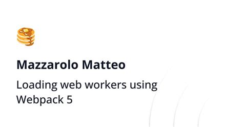 Loading Web Workers Using Webpack 5 Rjavascript