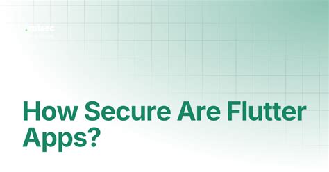 How Secure Are Flutter Apps Appsec Articles