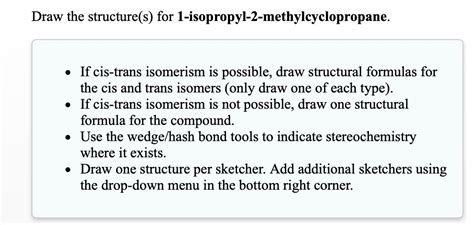 Draw The Structures For 1 Isopropyl 2 Methylcyclopropane If Cis Trans Isomerism Is Possible Draw