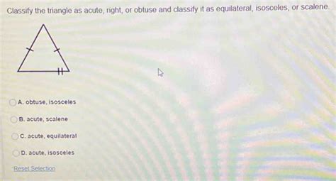 Solved Classify The Triangle As Acute Right Or Obtuse And Classify