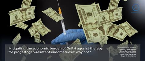 The Cost Effectiveness Of Different Gnrh Agonist Regimes For Progestogen Resistant Endometriosis