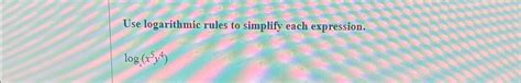 Solved Use Logarithmic Rules To Simplify Each Chegg