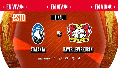 Atalanta Vs Bayer Leverkusen Sigue En Vivo Todas Las Acciones De La