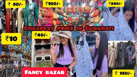 Fancy Bazar Starting Price 50rs 😱😱 Cheapest Market In Guwahati Ft