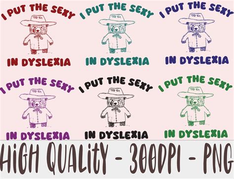 I Put The Sexy In Dyslexia Png Silly Meme Shirt Funny Dyslexia Shirt