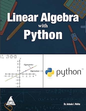 Linear Algebra With Python Dr Ashwin Mehta Amazon In Books