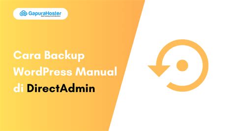 Cara Backup Website WordPress Secara Manual Di DirectAdmin Gapurahoster