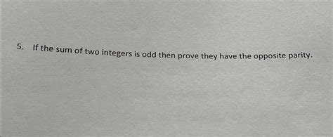 Solved If The Sum Of Two Integers Is Odd Then Prove They