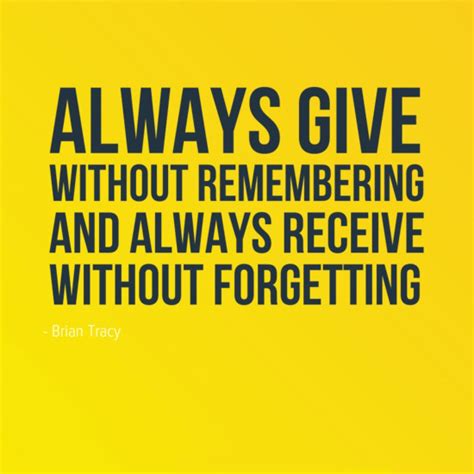 Give Without Remembering Word Porn Quotes Love Quotes Life Quotes