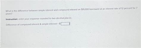 Solved What Is The Difference Between Simple Interest And Chegg