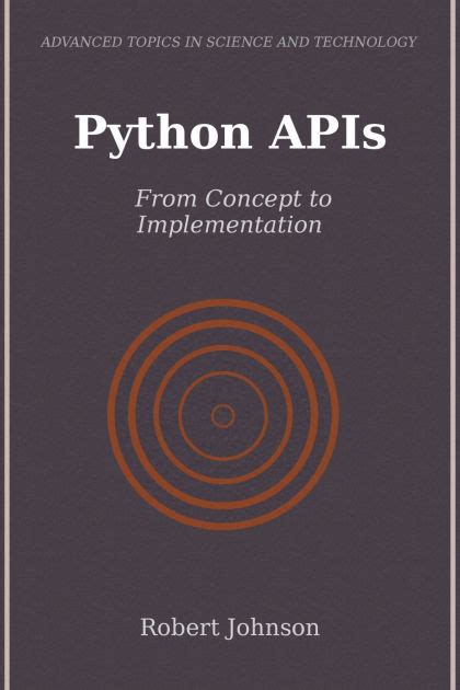 Python Apis From Concept To Implementation By Robert Johnson Ebook Barnes And Noble®