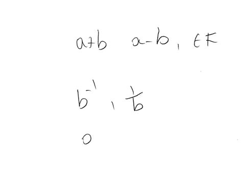 Solvedfractions For A Field F A ∈𝔽 And B ∈𝔽 0 Define A Fraction By Aba ÷ba B