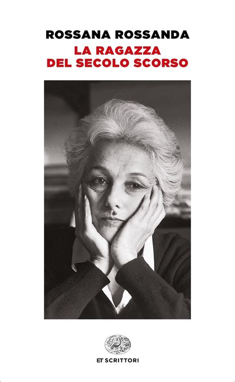 La Ragazza Del Secolo Scorso Rossana Rossanda Giulio Einaudi Editore