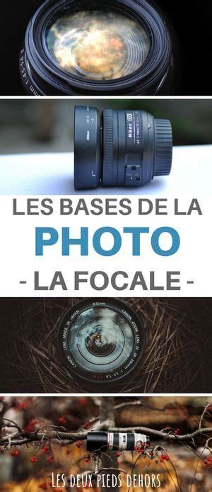 La Focale En Photographie Tout Savoir Pour Débuter Photographie
