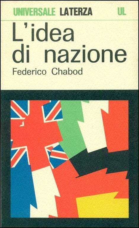 L Idea Di Nazione Federico Chabod Libro Usato Laterza