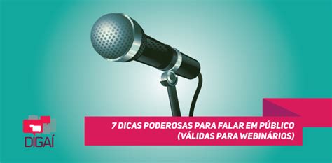 7 Dicas Poderosas Para Falar Em Público Válidas Para Webinários