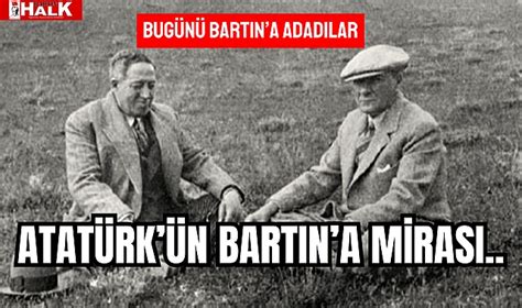 AtatÜrkÜn Bartina Mİrasi YaŞam Bartin Halk Gazetesİ Bartin