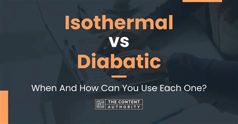 Isothermal Vs Diabatic When And How Can You Use Each One