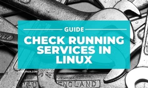 How To Check All The Running Services In Linux Foss Linux