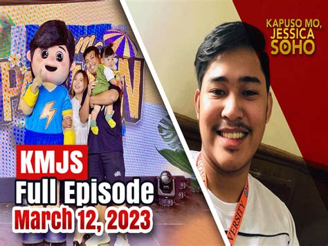 Kmjs March 12 2023 Full Episode Kapuso Mo Jessica Soho Gma