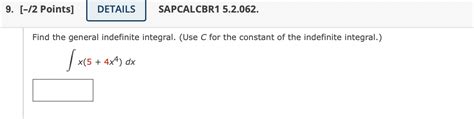 Solved Find The General Indefinite Integral Use C For The Chegg