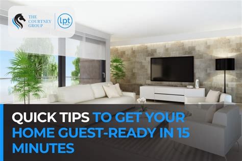 Quick Tips To Get Your Home Guest Ready In 15 Minutes