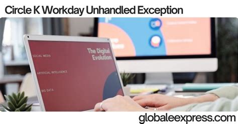 Circle K Workday Unhandled Exception A Comprehensive Guide