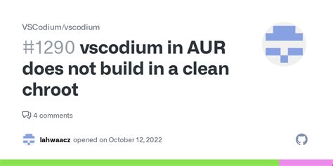 vscodium in aur does not build in a clean chroot · issue 1290
