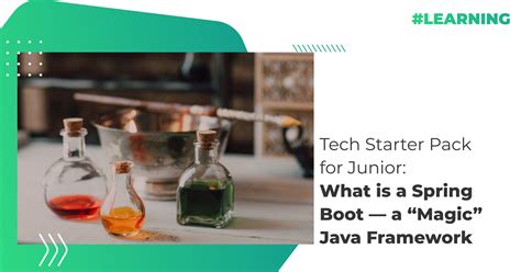 Tech Starter Pack For Junior What Is A Spring Boot A Magic Java