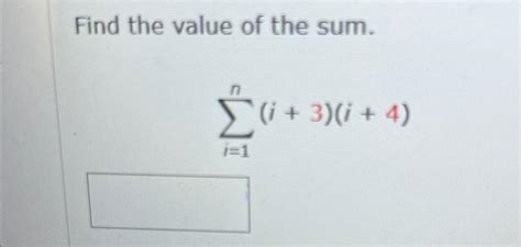 Solved Find The Value Of The Sum I N I I Chegg