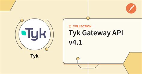 Tyk Gateway Api V41 Tyk Public Workspace Postman Api Network