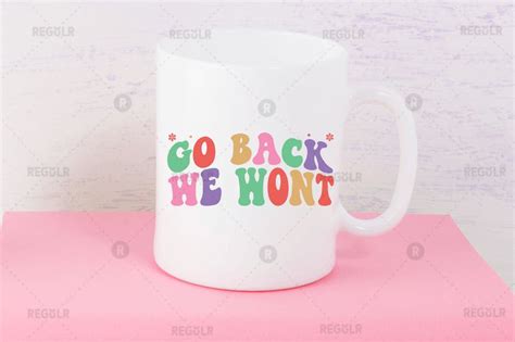 We Wont Go Back Svg So Fontsy