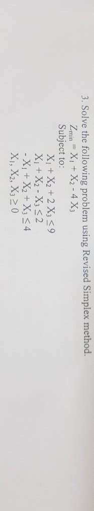 Solved Solve The Following Problem Using Revised Simplex Chegg