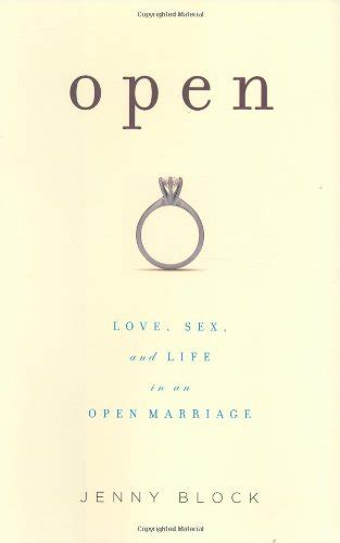 Open Love Sex And Life In An Open Marriage Block Jenny 9781580052412 Amazon Com Books