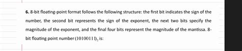 Bit Floating Point Format Follows The Following Chegg