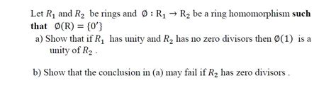 solved let r1 and r2 be rings and Ø r1 r2 be a ring